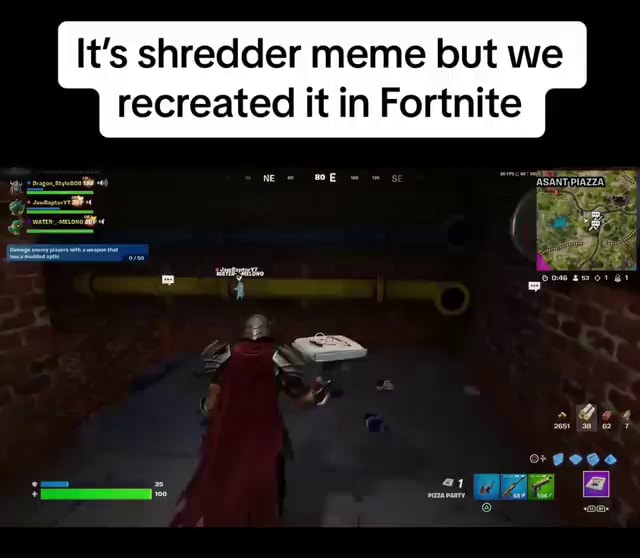 It's shredder meme but we recreated it in Fortnite - iFunny