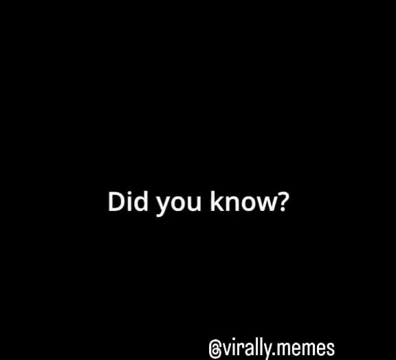 Did you know? memes memes - iFunny