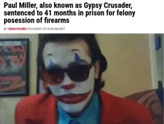 Paul Miller, also known as Gypsy Crusader, sentenced to 41 months in ...