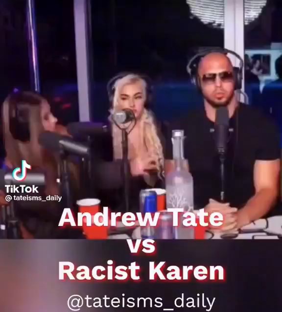 "And rew Tate VS Racist Karen daily tateisms_ - iFunny