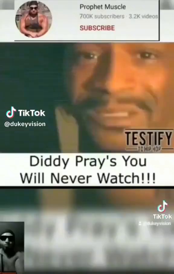 Prophet Muscle SUBSCRIBE TikTok @dukeyvision Diddy Pray's You Will ...