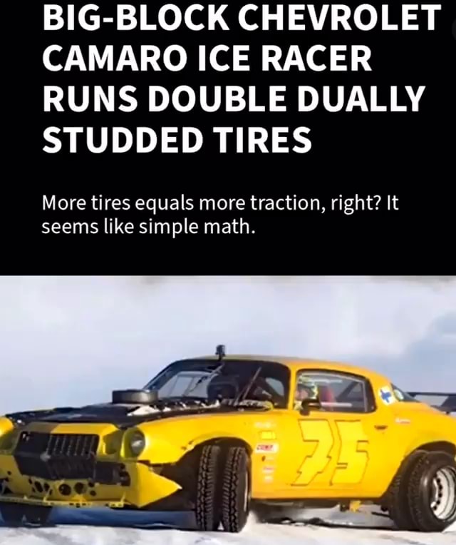 BIG-BLOCK CHEVROLET CAMARO ICE RACER RUNS DOUBLE DUALLY STUDDED TIRES ...