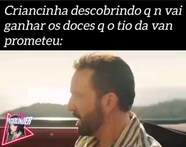 Criancinha descobrindo n vai ganhar os doces q o tio da van prometeu ...