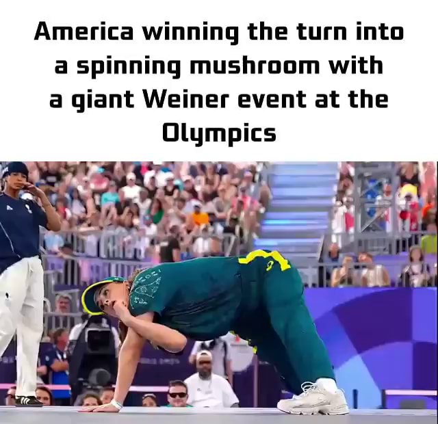 America winning the turn into spinning mushroom with a giant Weiner ...