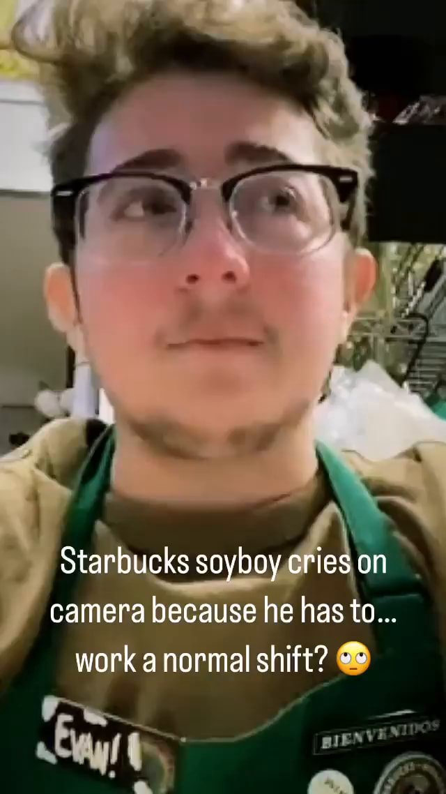 Starbucks soyboy cries on camera because he has to... work anormal ...