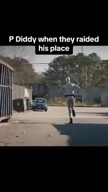P Diddy when they raided his place - iFunny