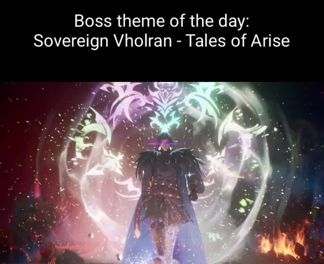 Boss theme of the day: Sovereign Vholran - Tales of Arise - iFunny