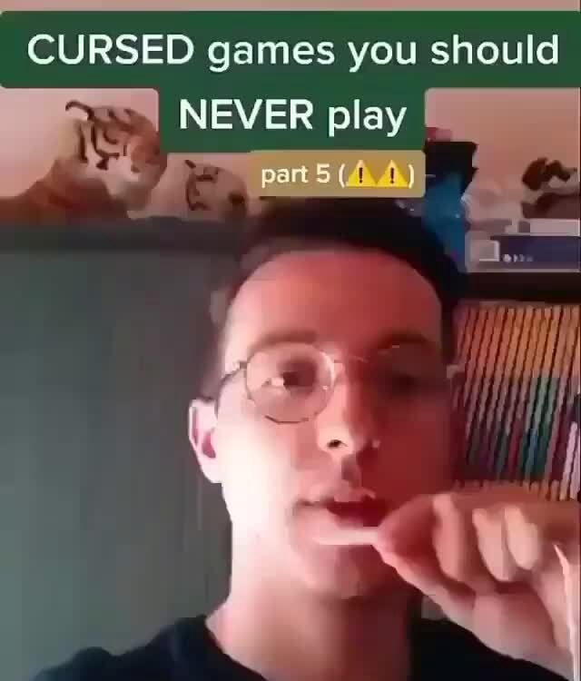 CURSED games you should NEVER play - iFunny