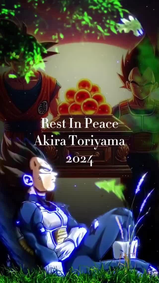Rest In Peace Akira Toriyama 2024 - iFunny