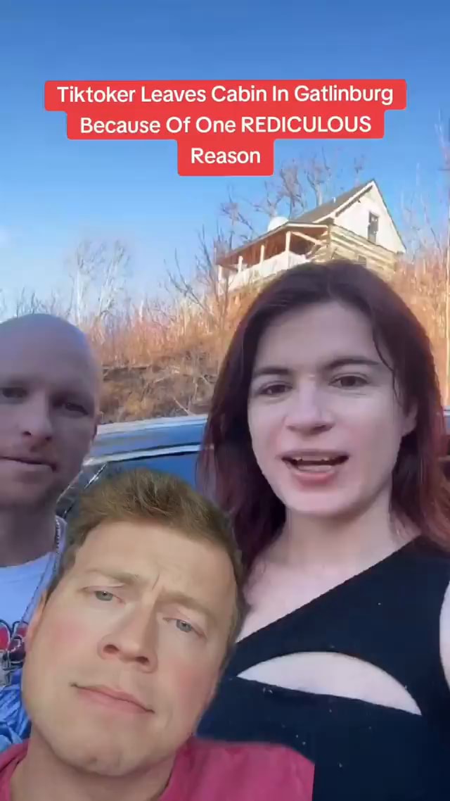 Tiktoker Leaves Cabin In Gatlinburg Because Of One REDICULOUS Reason ...