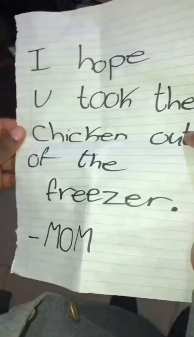 L lope I U took the Chicken Ouk of Che_ freeze r, - iFunny