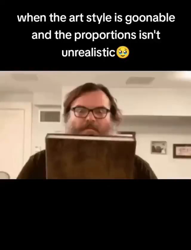 When the art style is goonable and the proportions isn't unrealistic ...