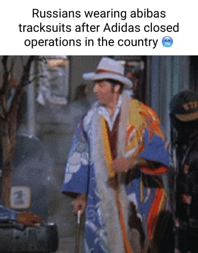 Russians wearing abibas tracksuits after Adidas closed Operations in ...