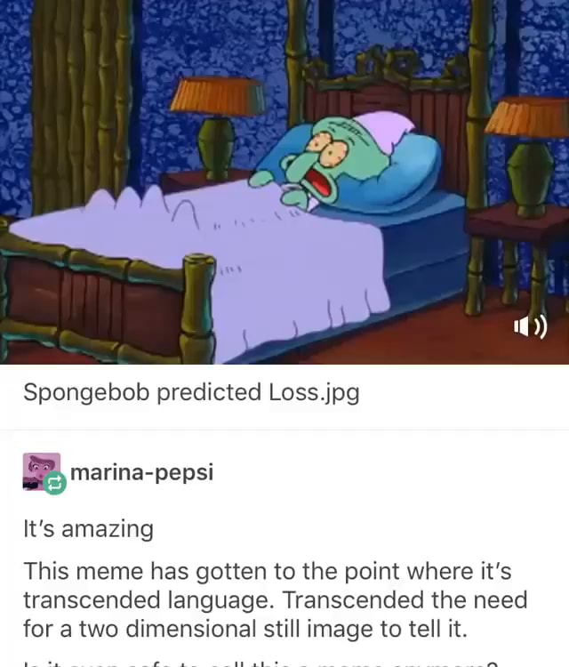 Spongebob predicted Loss marina-pepsi It's amazing This meme has gotten ...