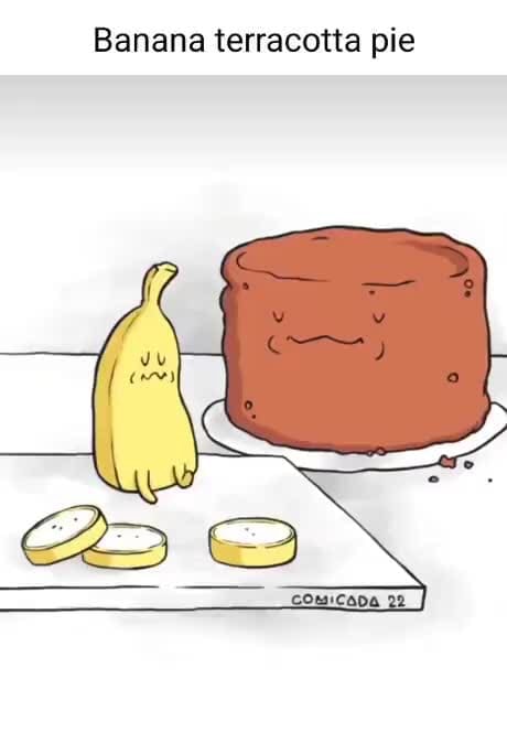 Banana terracotta pie - iFunny