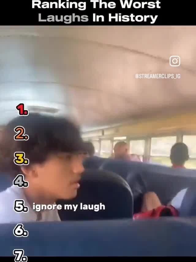 Ranking The Worst Laughs In History ignore my laugh - iFunny