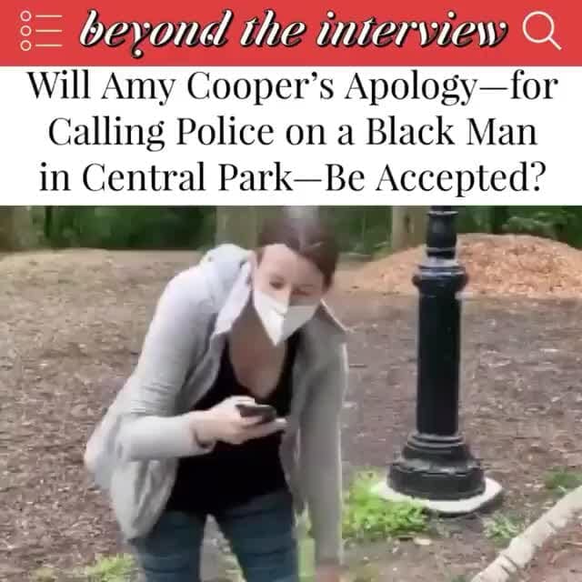 SE beyond the micrview, O Will Amy Cooper's Apology-for Calling Police ...