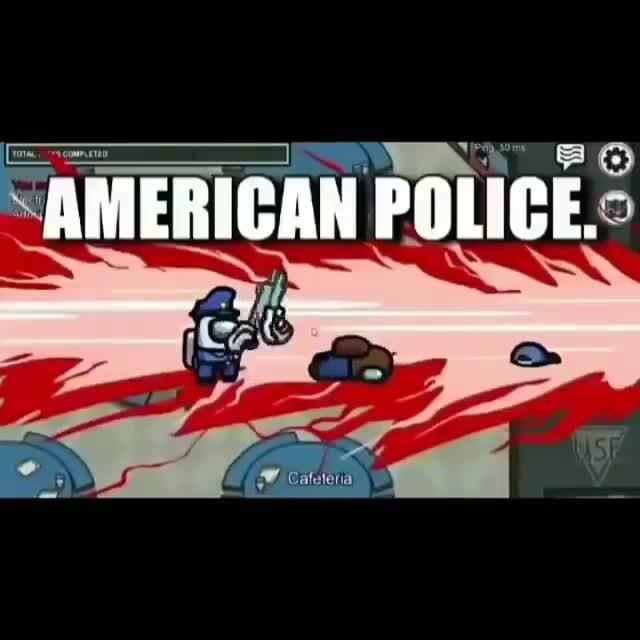 AMERICAN POLICE. - iFunny