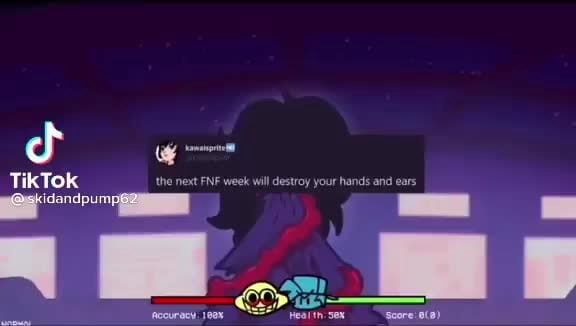 TikTok the next FNF week will destroy your hands and ears " Tv - iFunny