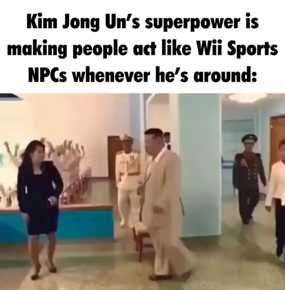 Kim Jong Un's superpower is making people act like Wii Sports NPCs ...