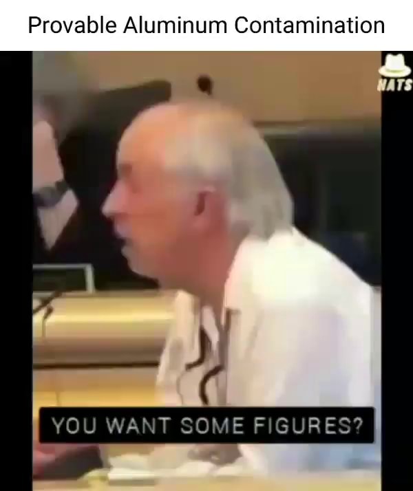 My 169th feature. Nice. - Provable Aluminum Contamination WATS YOU WANT ...