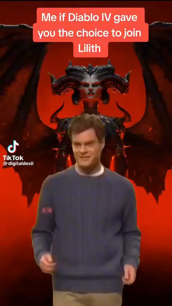 Me if Diablo IV gave you the choice to join Lilith TikTok @digitaldestt ...