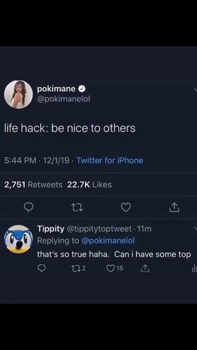 Pokimane @pokimanelol life hack: be nice to others PM Twitter for ...