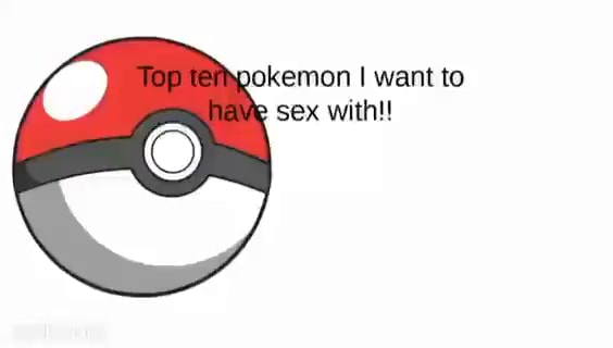 Pokemon I Want To E Sex With Ifunny