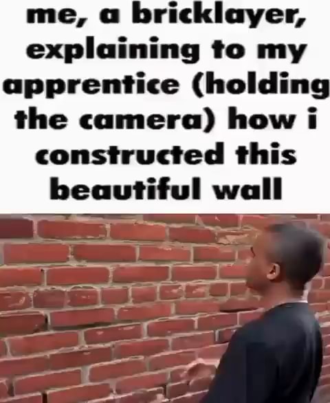Me, bricklayer, explaining to my apprentice (holding the camera) how i ...