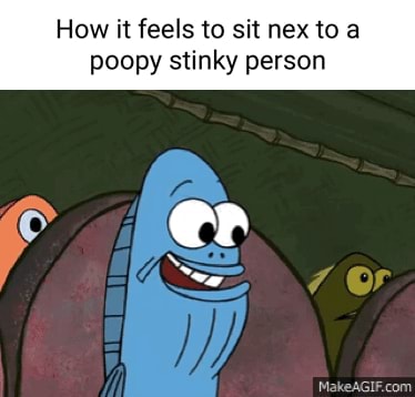 How it feels to sit mex to poopy stinky person - iFunny
