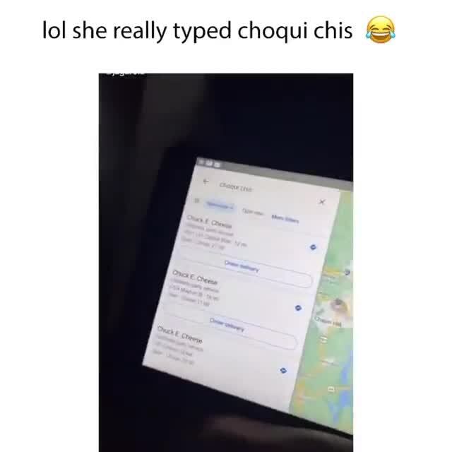 Lol she really typed choqui chis - iFunny