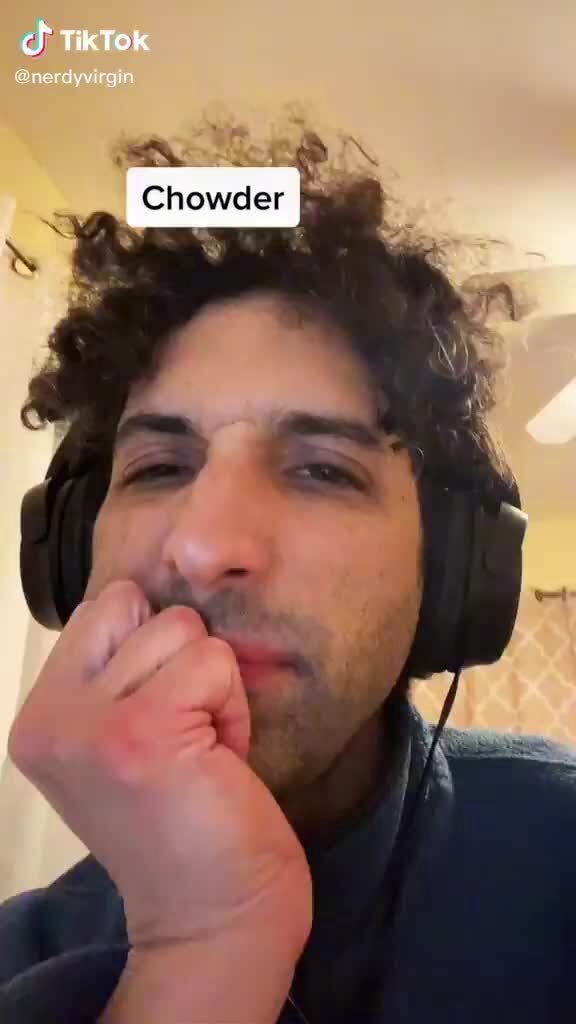 TikTok Chowder - iFunny