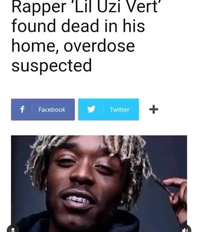 18 Rapper Lil Uzi Vert found dead in his home, overdose suspected - iFunny