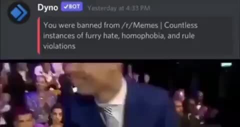 Dyno You were banned from I Countless instances of furry hate ...