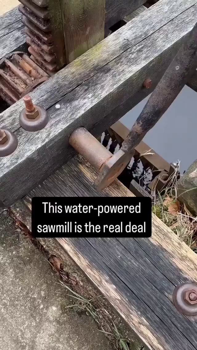This water-powered sawmill is the real deal - iFunny