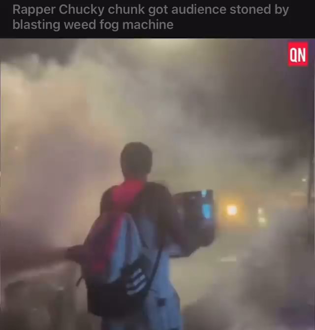 Rapper Chucky chunk got audience stoned by blasting weed fog machine ...