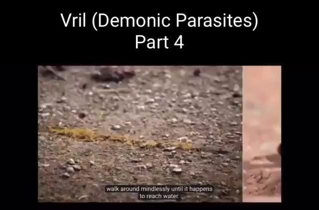 Vril (Demonic Parasites) Part 4 - iFunny