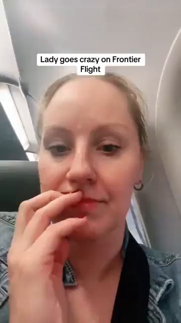 Lady goes crazy on Frontier Flight - iFunny