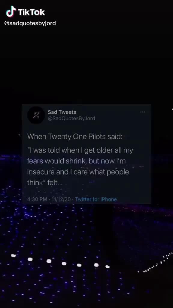 TikTok @sadquotesbyjord xx Sad Tweets When Twenty One Pilots said: "I ...