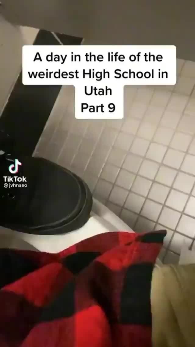A day in the life of the weirdest High School in Utah Part 9 - iFunny