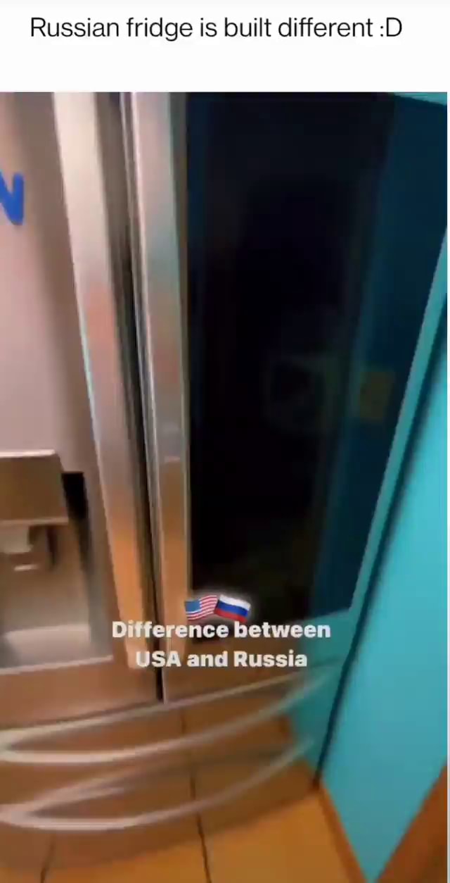 Russian fridge is built different :D nce between SA and Russia - iFunny