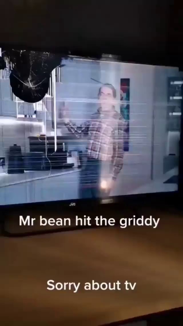 Mr bean hit the griddy Sorry about tv - iFunny