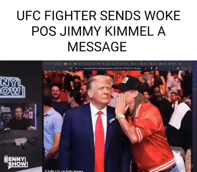 UFC FIGHTER SENDS WOKE POS JIMMY KIMMEL A MESSAGE EENMYI ~SHOW - iFunny