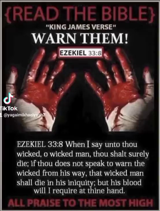 "KING JAMES VERSE" WARN THEM! EZEKIEL ) , EZEKIEL When I say unto thou ...
