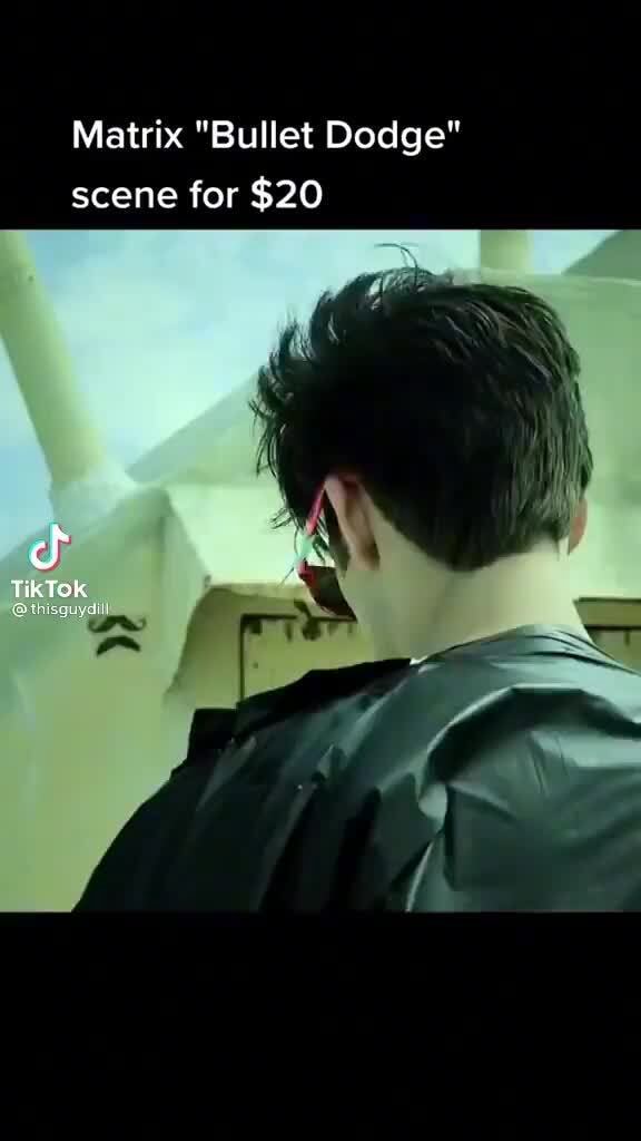 Matrix "Bullet Dodge" scene for $20 cf Tik tok - iFunny