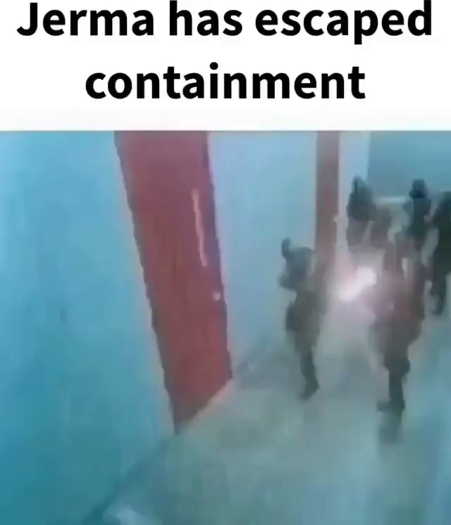 Jerma has escapec containment - iFunny