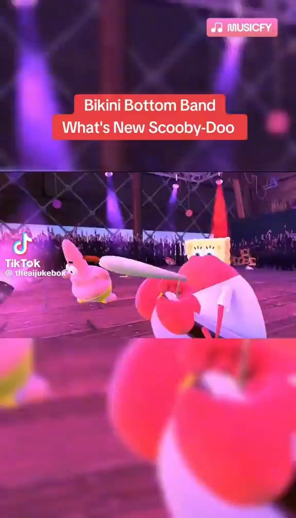 Do MUSICFY Bikini Bottom Band What's New Scooby-Doo TikTols - iFunny