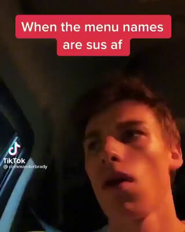 When the menu names are sus af TikTOK - iFunny