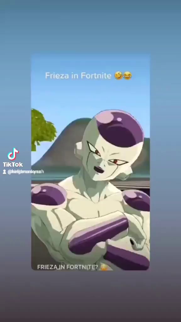 Frieza in Fortnite FRIEZAJN FORTNITE? - iFunny