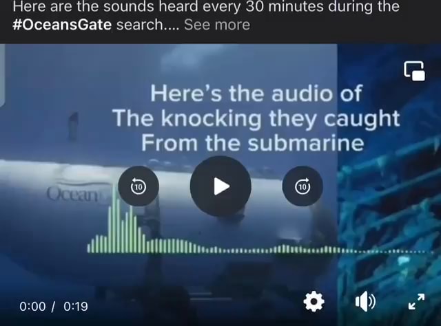 Here are the sounds heard every 30 minutes during the #OceansGate ...